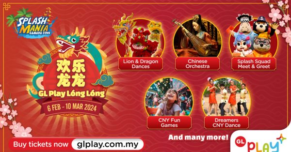 GL PLAY 一起玩 “欢乐龙龙”新年 - 真传媒 | Truth Media MY